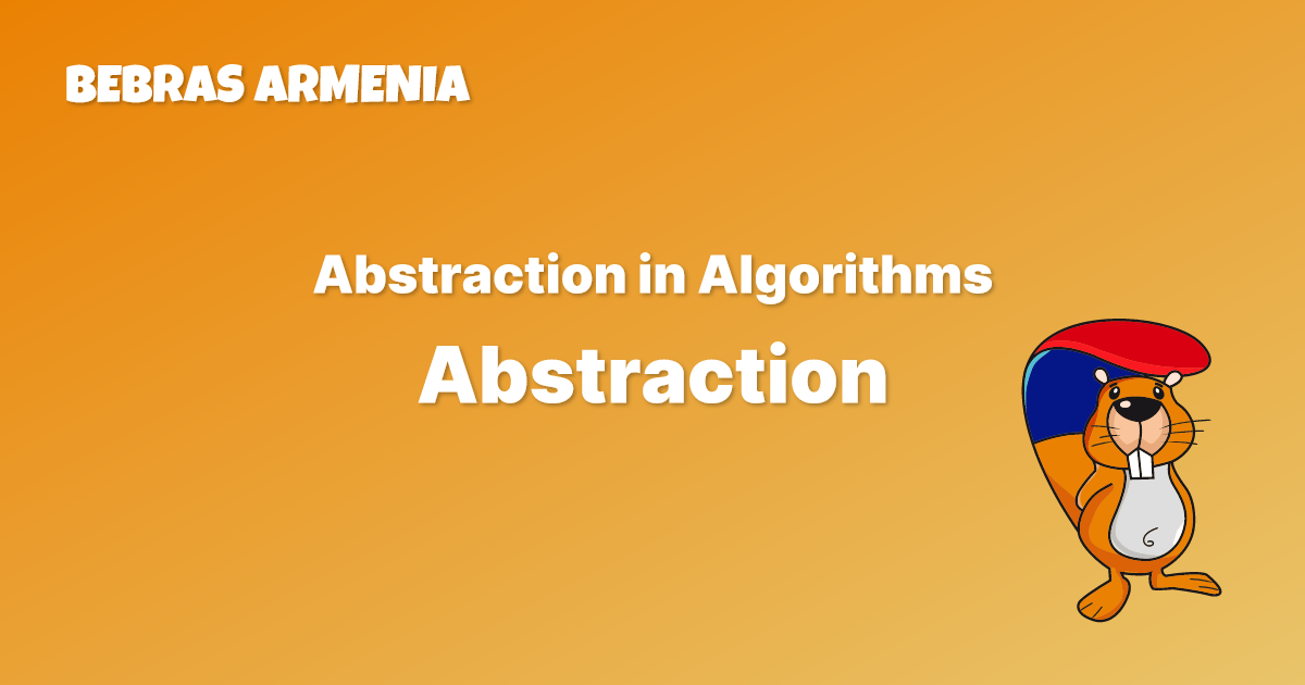 Abstraction in Algorithms | Bebras Armenia