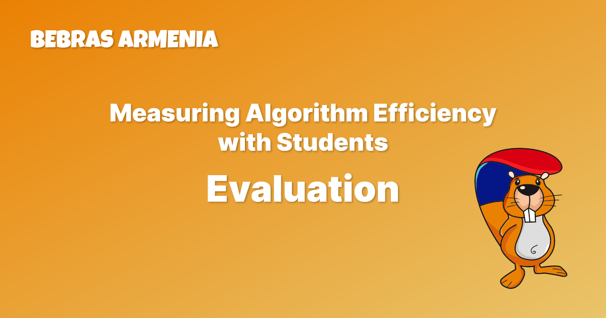 Measuring Algorithm Efficiency with Students | Bebras Armenia