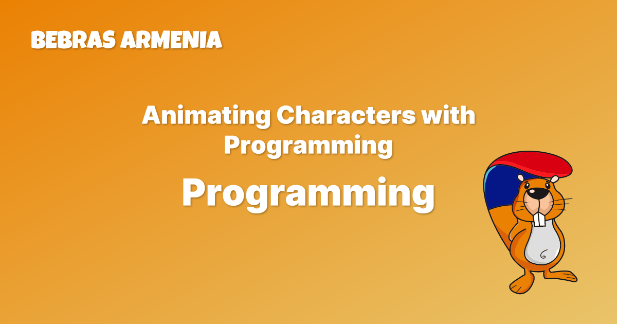 Animating Characters with Programming | Bebras Armenia